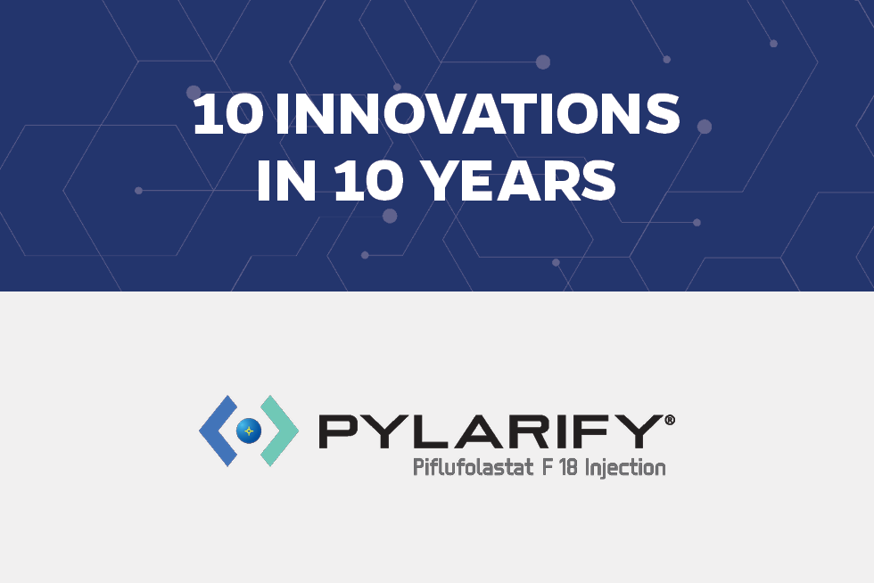 10 Innovations in 10 Years: Pylarify - Johns Hopkins Technology Ventures